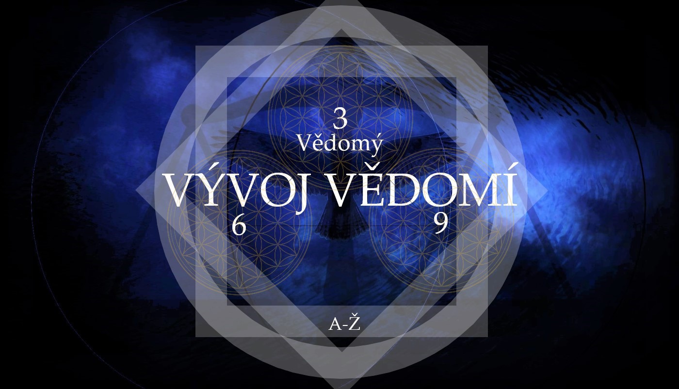Vědomý VÝVOJ VĚDOMÍ 3-6-9 - Společenství života